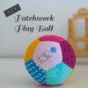 Tutorial: Patchwork Play Ball Made With English Paper Piecing ...